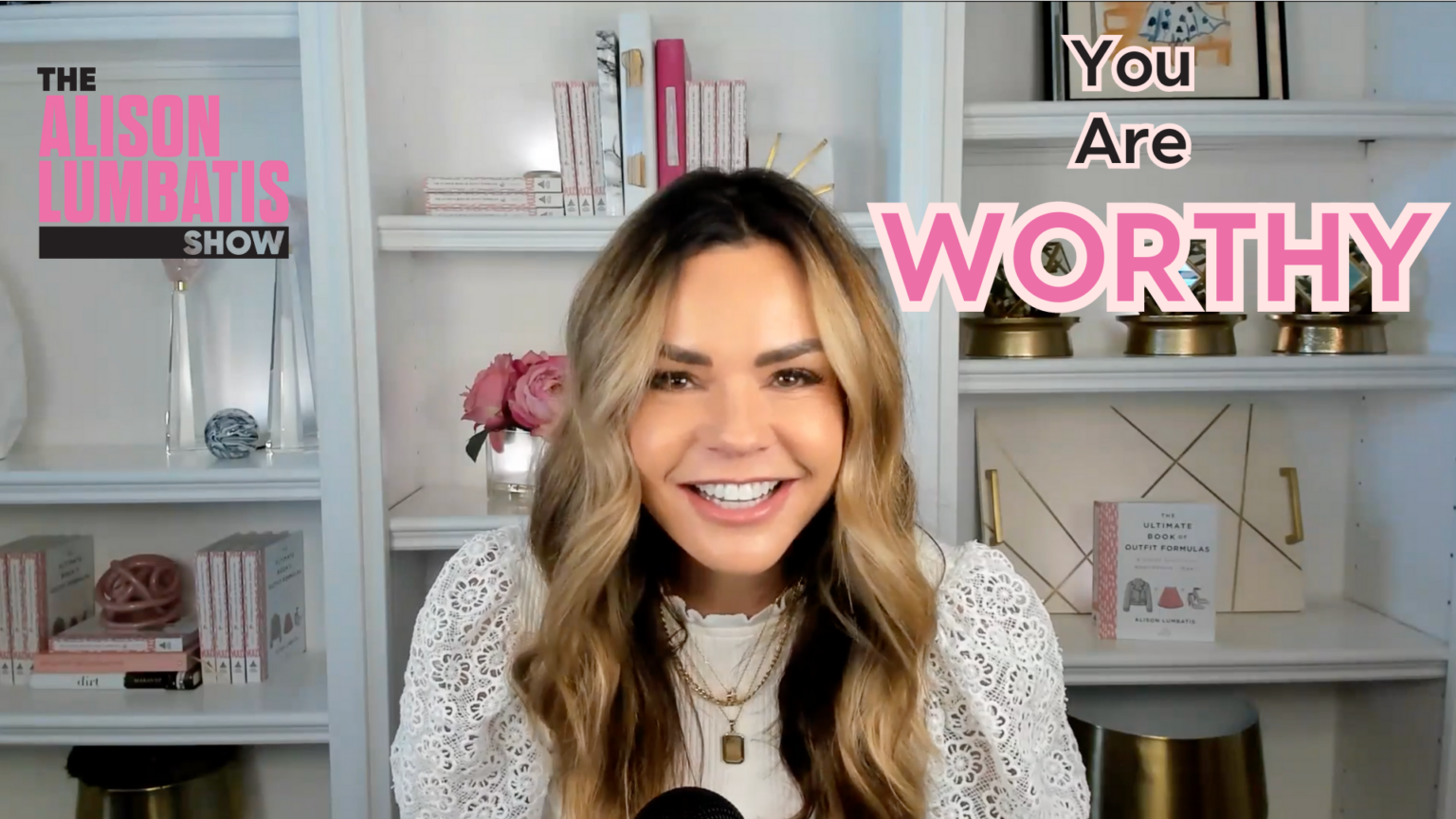 You Are Worthy – Episode 1 | alisonlumbatis.com